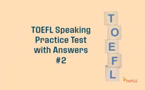 TOEFL Speaking Practice Test #2 With Answers | TEFLiz